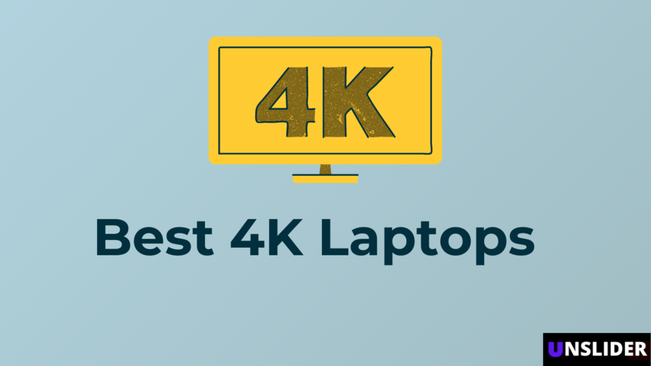 Best 4K Laptops in 2022: Expert Review & Opinion - Unslider